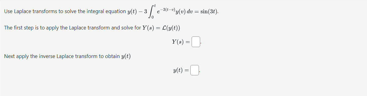 Solved Use Laplace transforms to solve the integral equation | Chegg.com