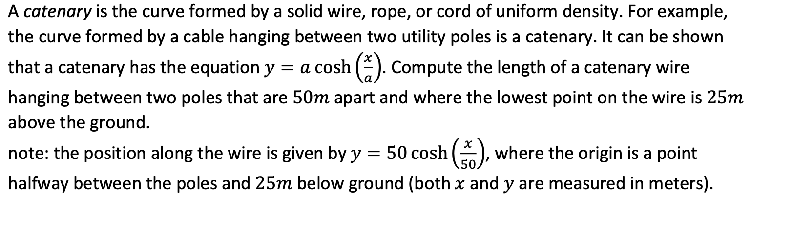 Solved A catenary is the curve formed by a solid wire, rope, | Chegg.com