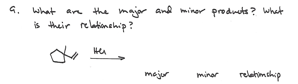 Solved 9. What are the major and minor products? What is | Chegg.com