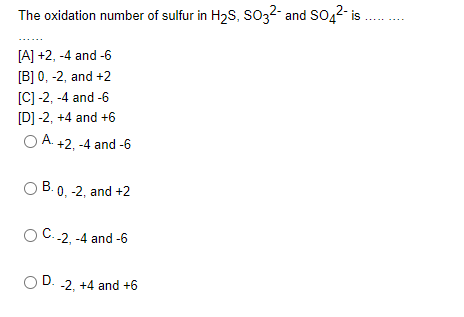 Solved The oxidation number of sulfur in H2S, SO32- and | Chegg.com