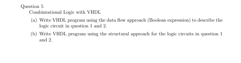 Solved Question 5 Combintational Logic with VHDL (a) Write | Chegg.com