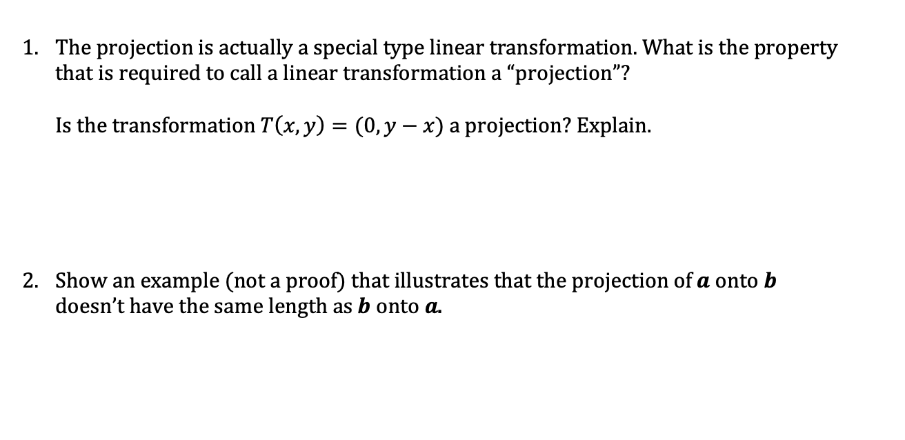 Solved 1. The projection is actually a special type linear | Chegg.com
