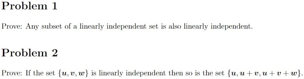 Solved Problem 1 Prove: Any subset of a linearly independent | Chegg.com