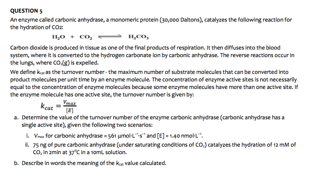 Solved QUESTION 5 An enzyme called carbonic anhydrase, a | Chegg.com