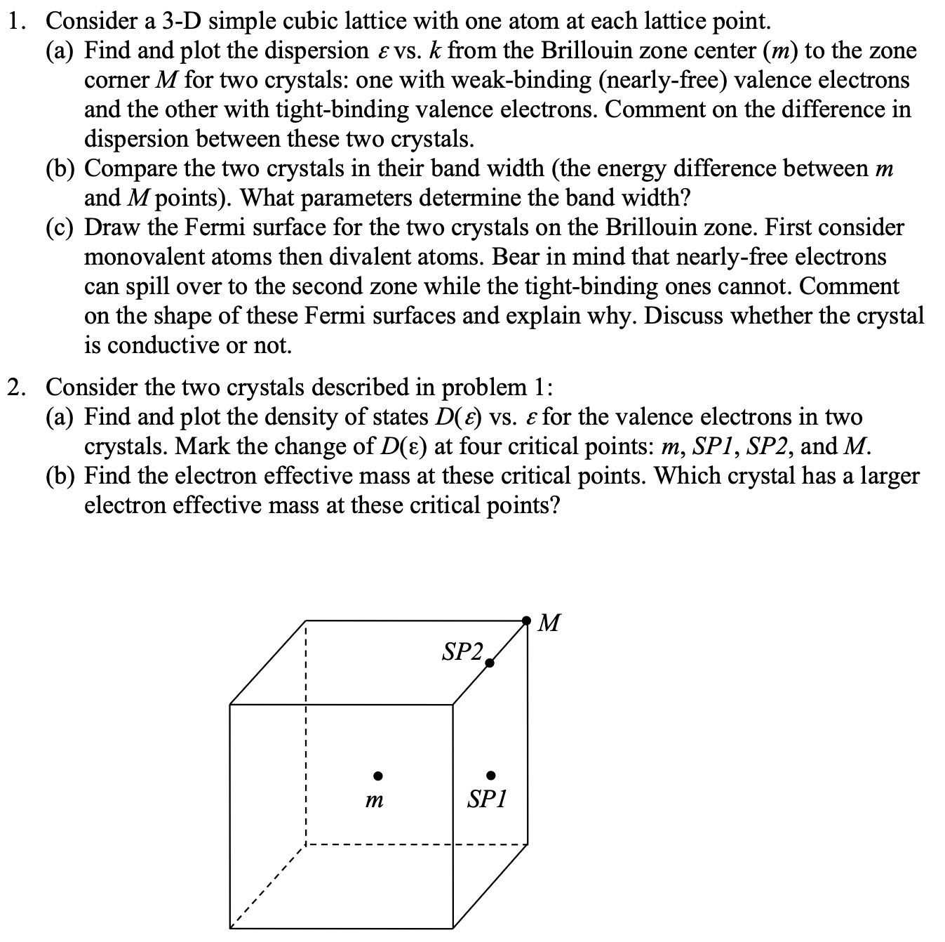 Solved Consider a 3-D simple cubic lattice with one atom at | Chegg.com