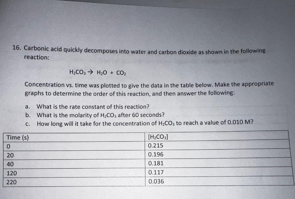 Solved 16. Carbonic acid quickly decomposes into water and | Chegg.com