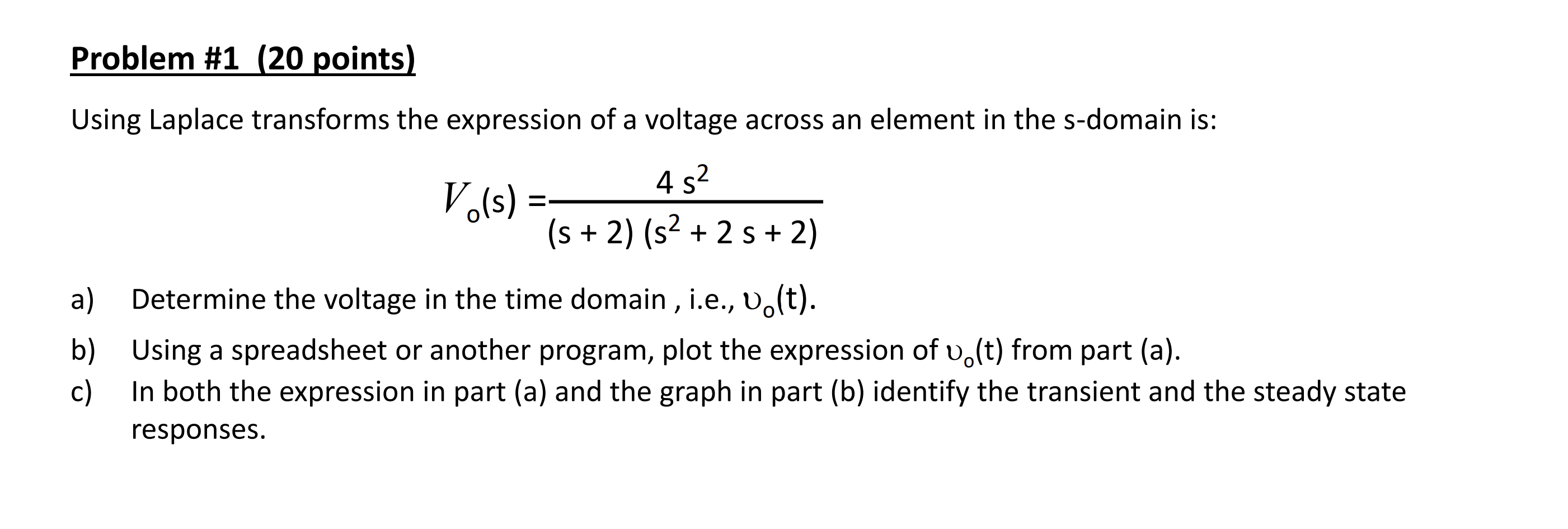 Solved Problem \#1 ( 20 points) Using Laplace transforms the | Chegg.com