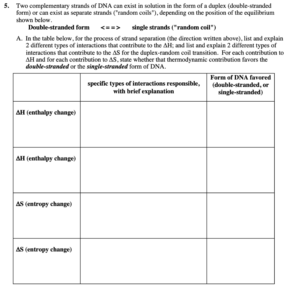 5. Two complementary strands of DNA can exist in | Chegg.com