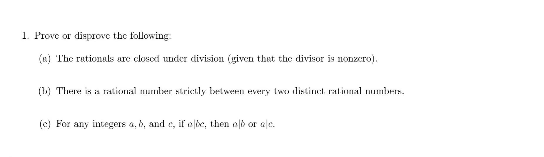Solved 1. Prove or disprove the following: (a) The rationals | Chegg.com