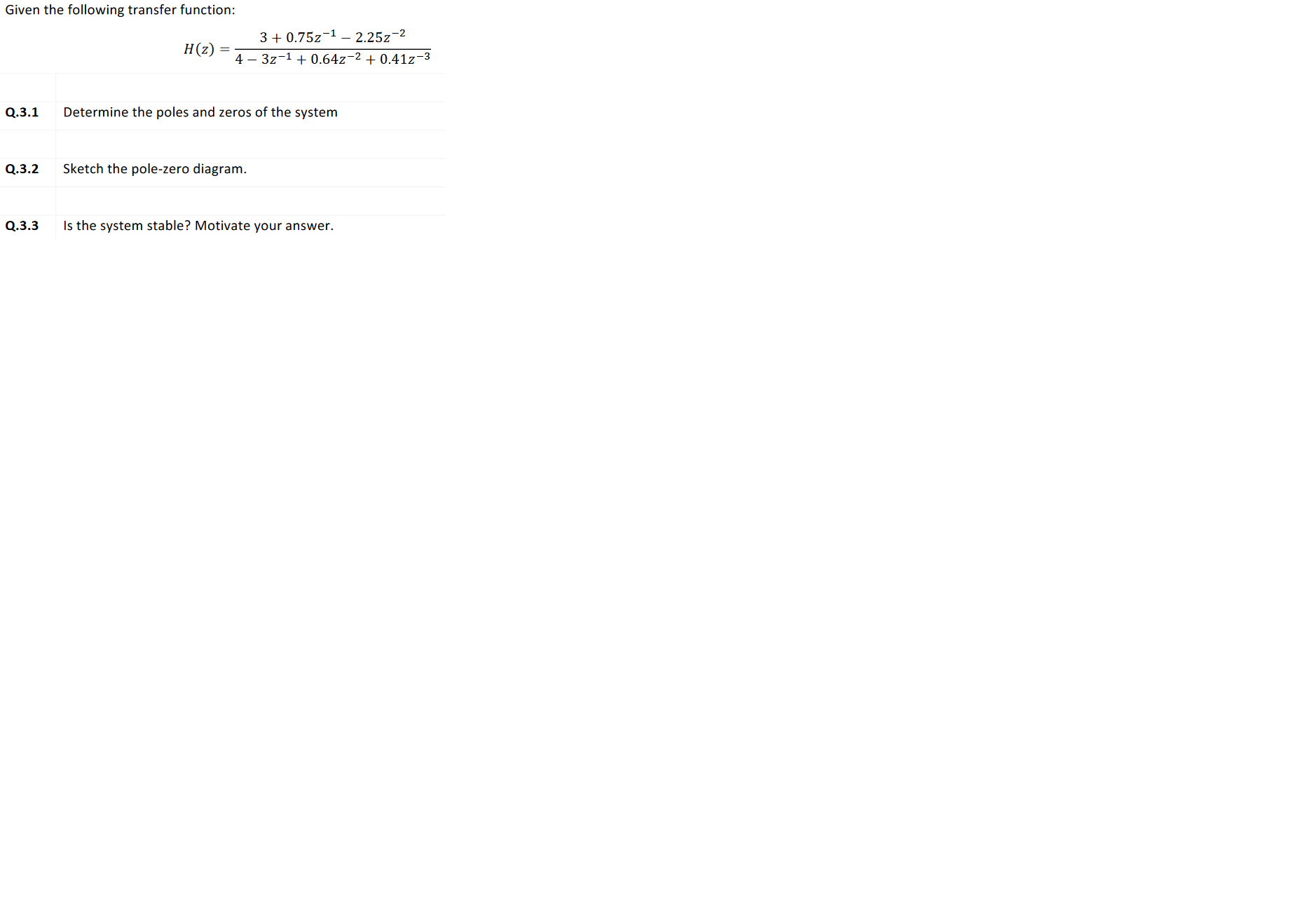 Solved Given the following transfer function: | Chegg.com