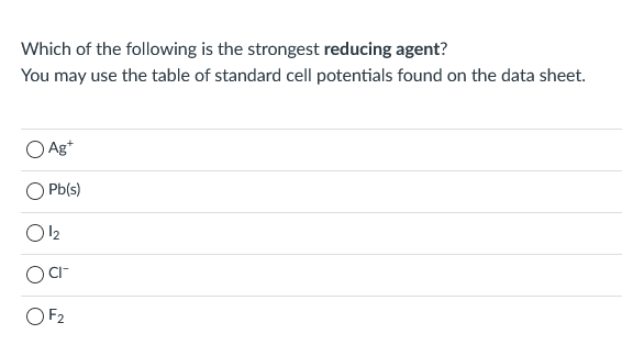 Solved Which of the following is the strongest reducing | Chegg.com