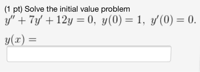 Solved Solve the initial value problem y" + 7y' + 12y = 0, | Chegg.com