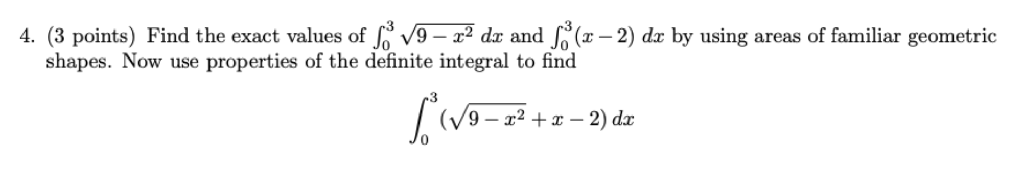 Solved 4. (3 points) Find the exact values of ∫039−x2dx and | Chegg.com