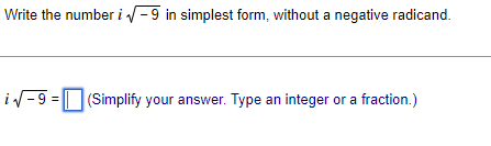 Solved Write the number i√-9 in simplest form, without a | Chegg.com
