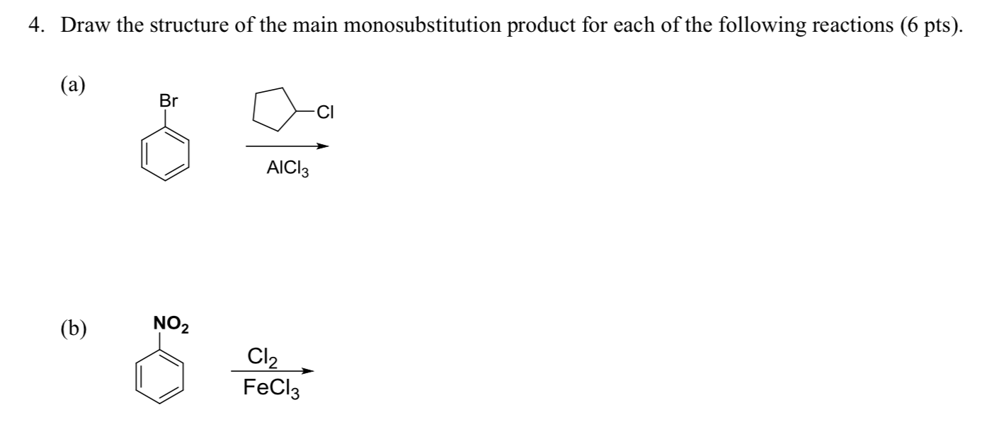 Solved 4. Draw the structure of the main monosubstitution | Chegg.com
