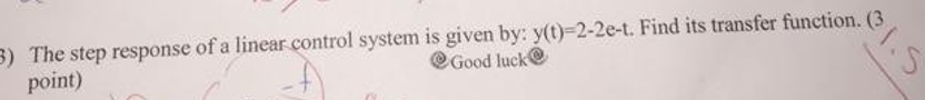 Solved 3) The step response of a linear control system is | Chegg.com