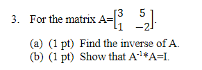 Solved 3. For the matrix A=[315−2]. (a) (1 pt) Find the | Chegg.com