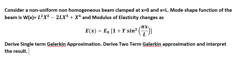 Solved Consider a non-uniform non homogeneous beam clamped | Chegg.com