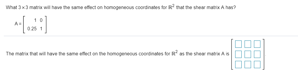 Solved What 3 x 3 matrix will have the same effect on | Chegg.com