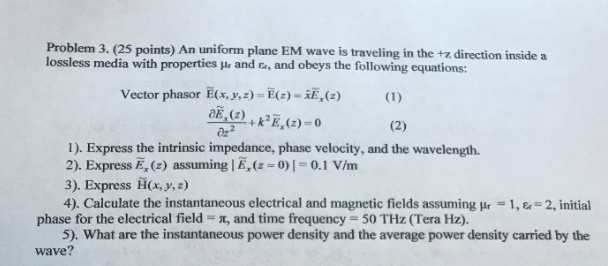 Solved Problem 3. (25 points) An uniform plane EM wave is | Chegg.com