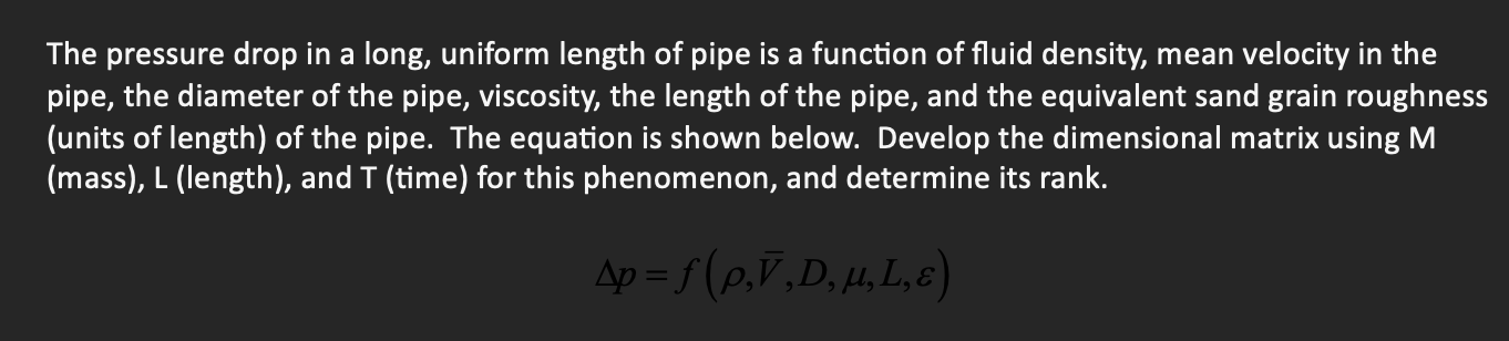 Solved The pressure drop in a long, uniform length of pipe | Chegg.com