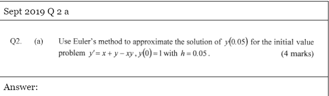 Solved Q2. (a) Use Euler's method to approximate the | Chegg.com
