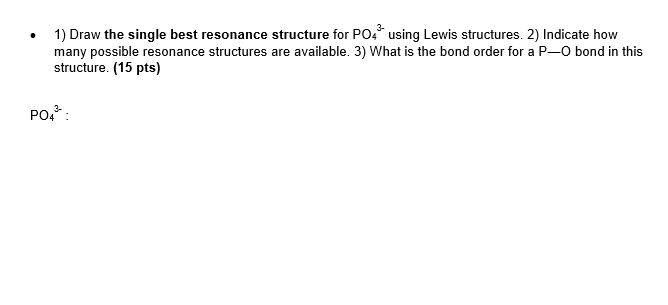 Solved 1) Draw the single best resonance structure for PO, | Chegg.com