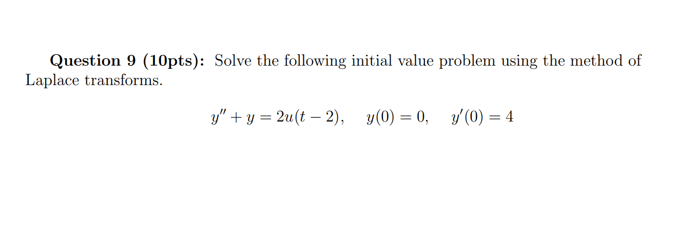Solved Question 9 (10pts): Solve the following initial value | Chegg.com