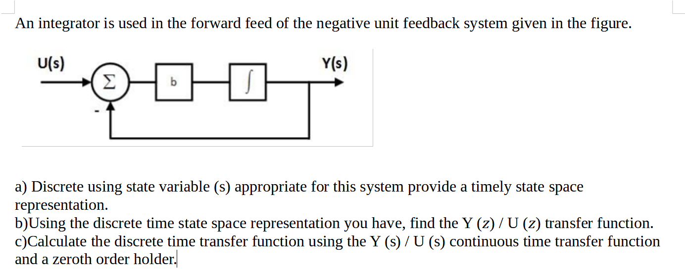 Solved An integrator is used in the forward feed of the | Chegg.com