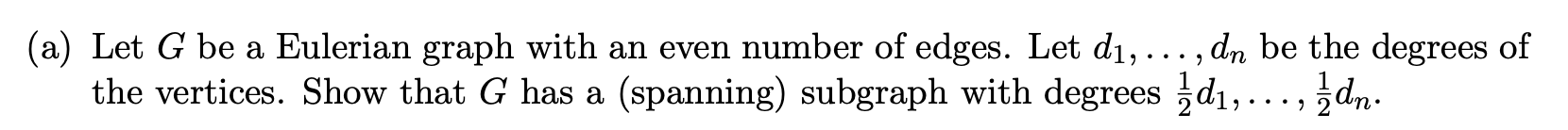 Solved (a) ﻿Let G ﻿be a Eulerian graph with an even number | Chegg.com