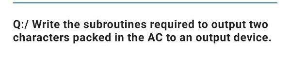 Solved Q:/ Write the subroutines required to output two | Chegg.com