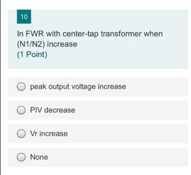 Solved 10 In FWR with center-tap transformer when (N1/N2) | Chegg.com