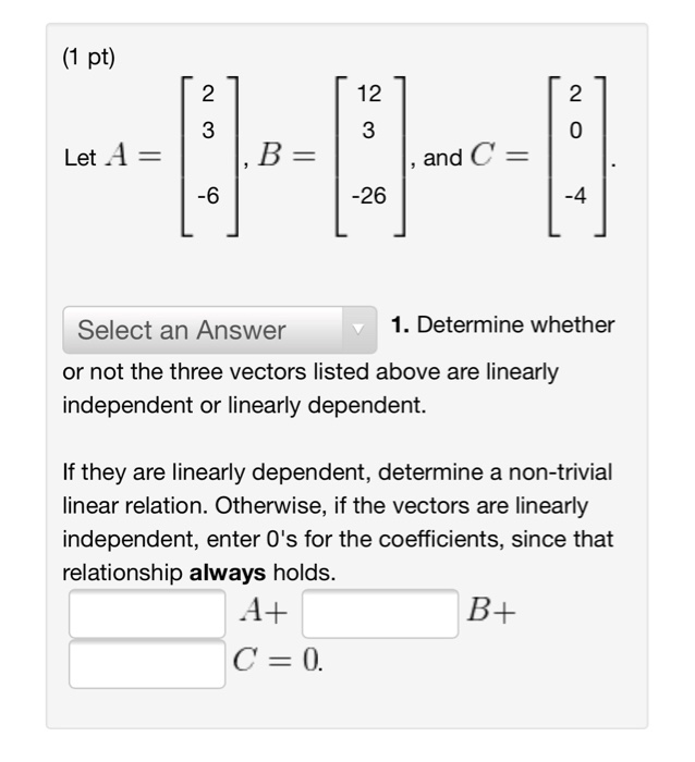 Solved (1 pt) 2 12 2 3 3 0 Let A = and C -6 -26 -4 1. | Chegg.com Solved (1 pt) 2 12 2 3 3 0 Let A = and C -6 -26 -4 1. | Chegg.com