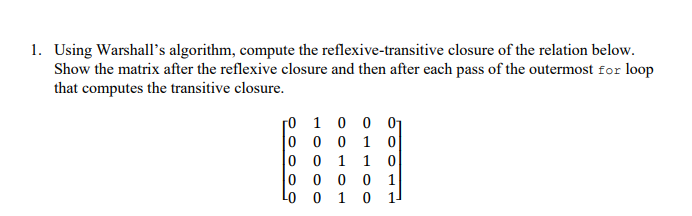 Solved 1. Using Warshall's algorithm, compute the | Chegg.com