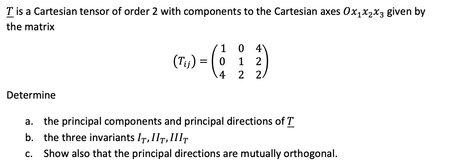 Solved T is a Cartesian tensor of order 2 with components to | Chegg.com