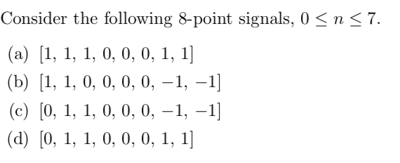 Solved Consider the following 8-point signals, 0 | Chegg.com