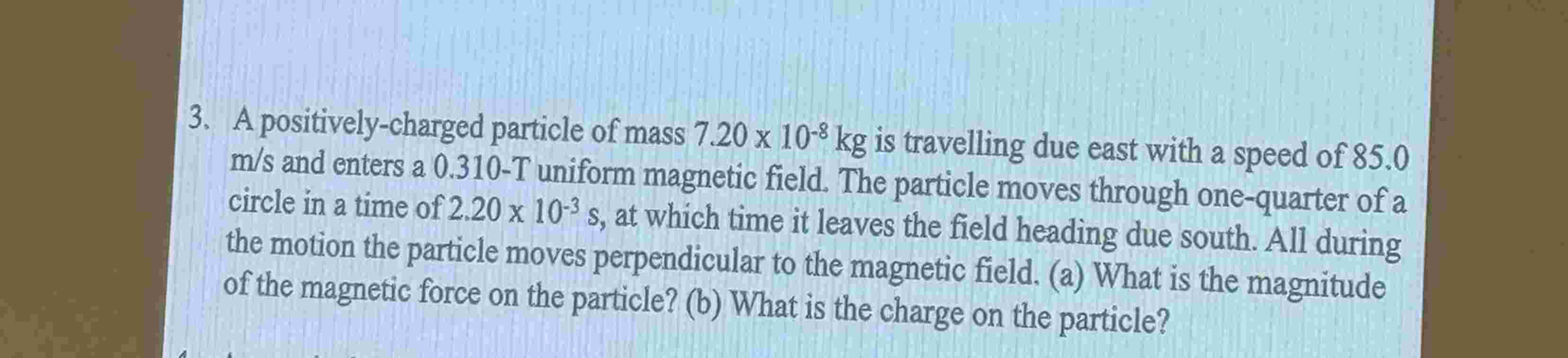 Solved A positively-charged particle of ﻿mass 7.20×10-8kg is | Chegg.com