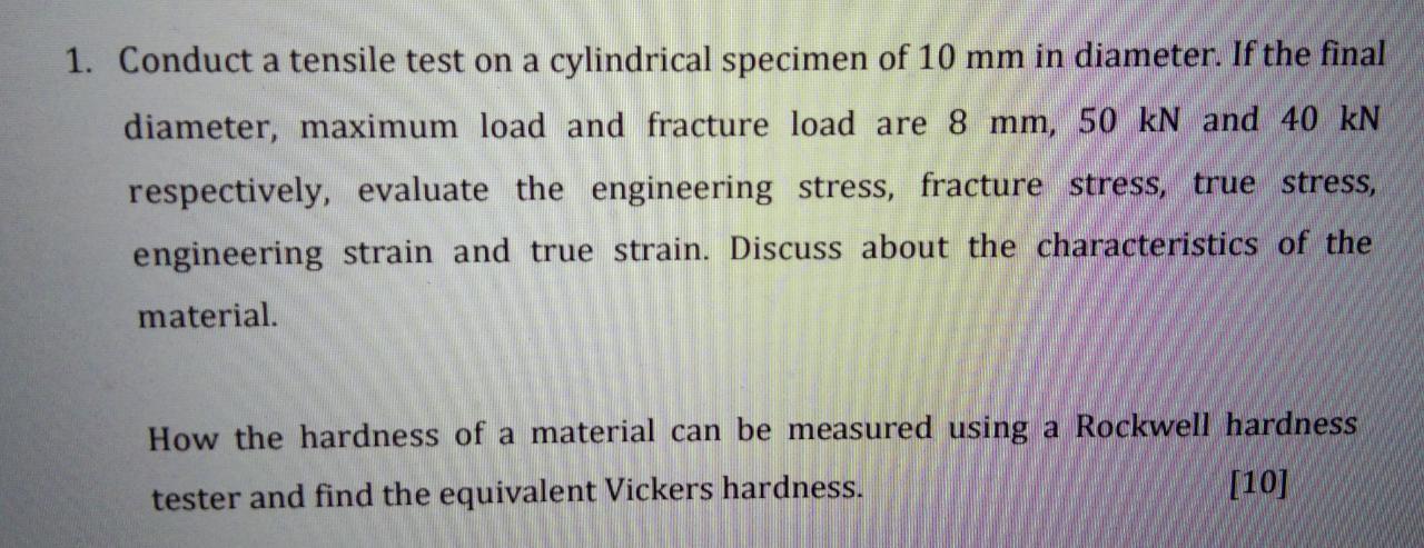 Solved 1. Conduct a tensile test on a cylindrical specimen | Chegg.com