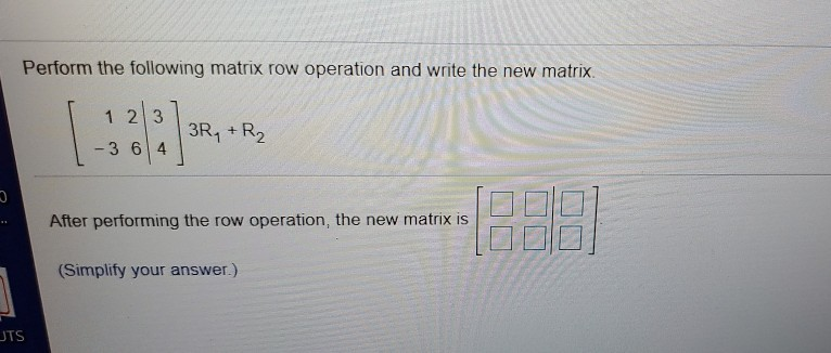 Solved Perform the following matrix row operation and write | Chegg.com