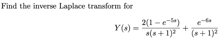 Solved Find the inverse Laplace transform | Chegg.com