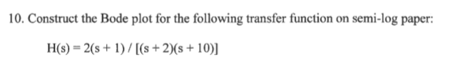Solved 10. Construct the Bode plot for the following | Chegg.com