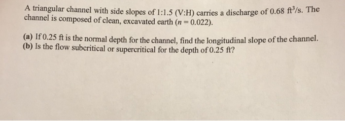 Solved A triangular channel with side slopes of 1:1.5 (V:H) | Chegg.com