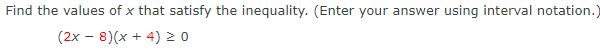 Solved Find the values of x that satisfy the inequality. | Chegg.com