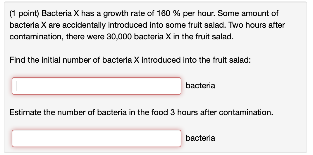 Solved ( 1 point) Bacteria X has a growth rate of 160% per | Chegg.com