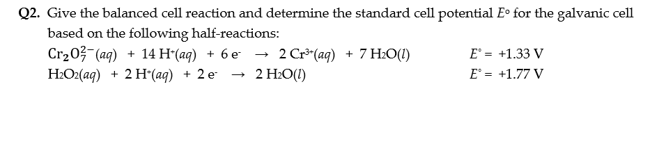Solved Q2. Give the balanced cell reaction and determine the | Chegg.com