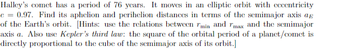 Solved Halley's comet has a period of 76 ﻿years. It moves in | Chegg.com