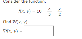 Solved Consider the function. f(x, y) = 10 у 2 5 Find Vf(x, | Chegg.com