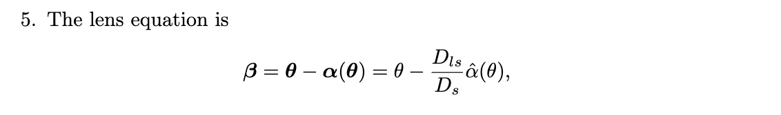 5. The lens equation is β=θ−α(θ)=θ−DsDlsα^(θ)between | Chegg.com