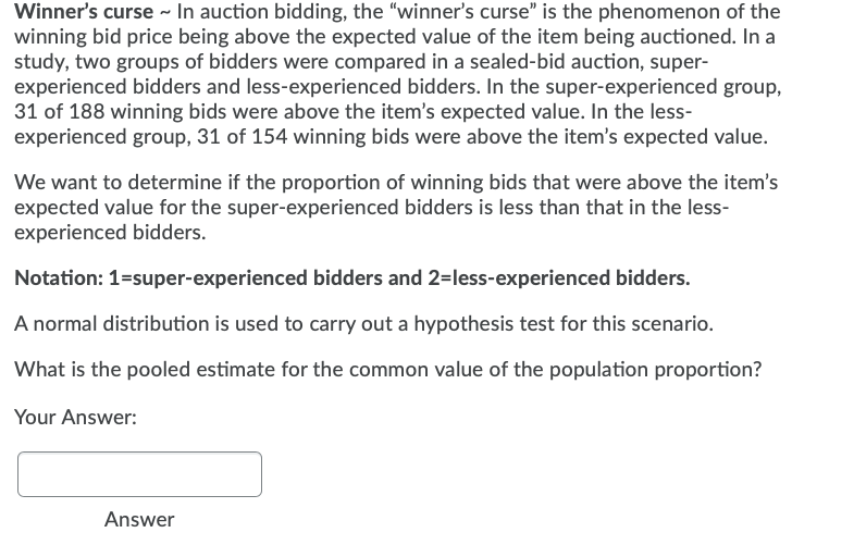Solved In auction bidding, the “winner’s curse” is the | Chegg.com
