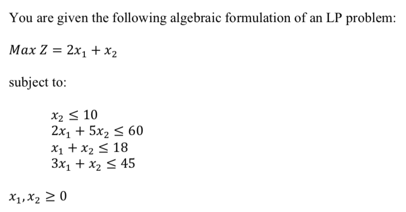 Solved You are given the following algebraic formulation of | Chegg.com